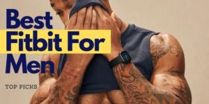 Best Fitbit for Men in 2024 Reviews | USA Fitness Tracker